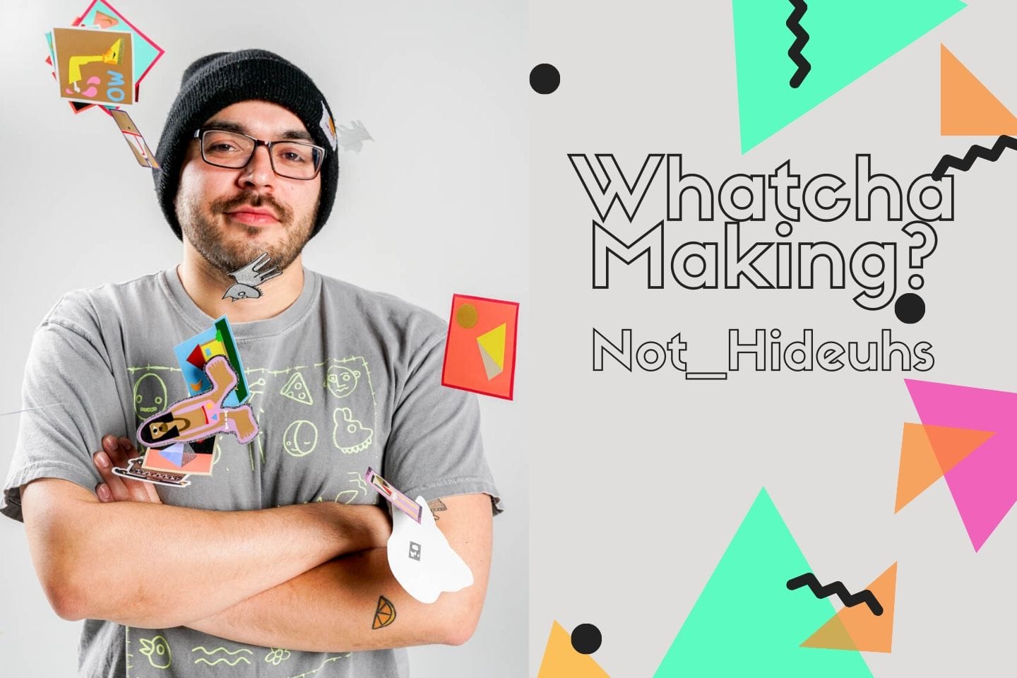 Whatcha Making? Not_Hideuhs | Fargo Monthly